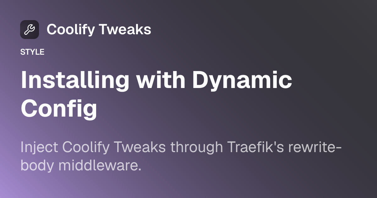 Installing with Dynamic Config | Coolify Tweaks